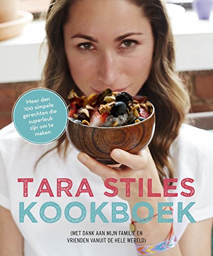 Tara Stiles' kookboek (Dutch Edition) by Tara Stiles | Goodreads