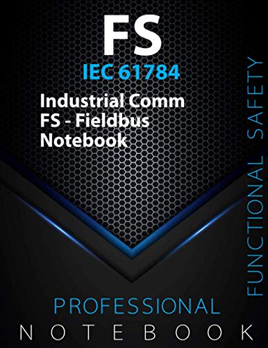 Functional Safety - IEC 61784 Industrial Communication- FS Fieldbus Notebook, FS Office writing ...