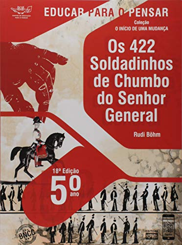 5º Ano - os 422 Soldadinhos de Chumbo do Senhor General by Rudi Böhm ...