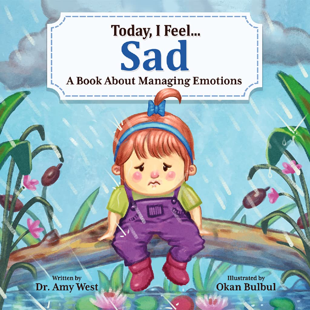 Today, I Feel Sad - Discover Powerful Coping Strategies To Manage ...