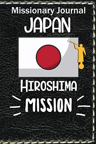 Missionary Journal Japan Hiroshima Mission: Mormon missionary journal ...