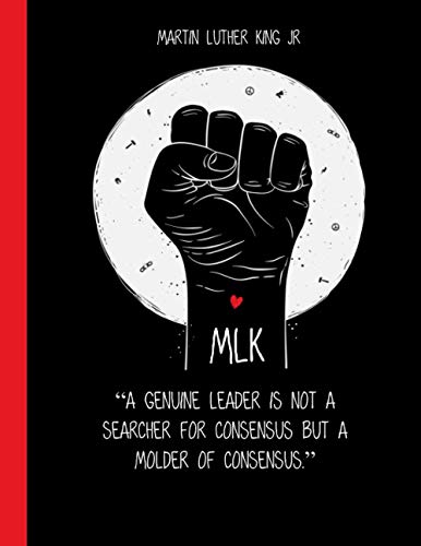 Martin Luther King Jr: “A genuine leader is not a searcher for ...