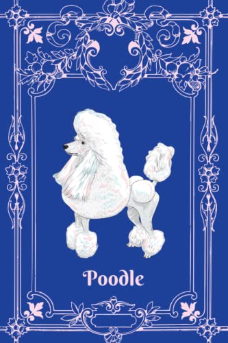 Poodle: Perfect Poodle Notebook | Cute Poodle Blank Lined Journal ...