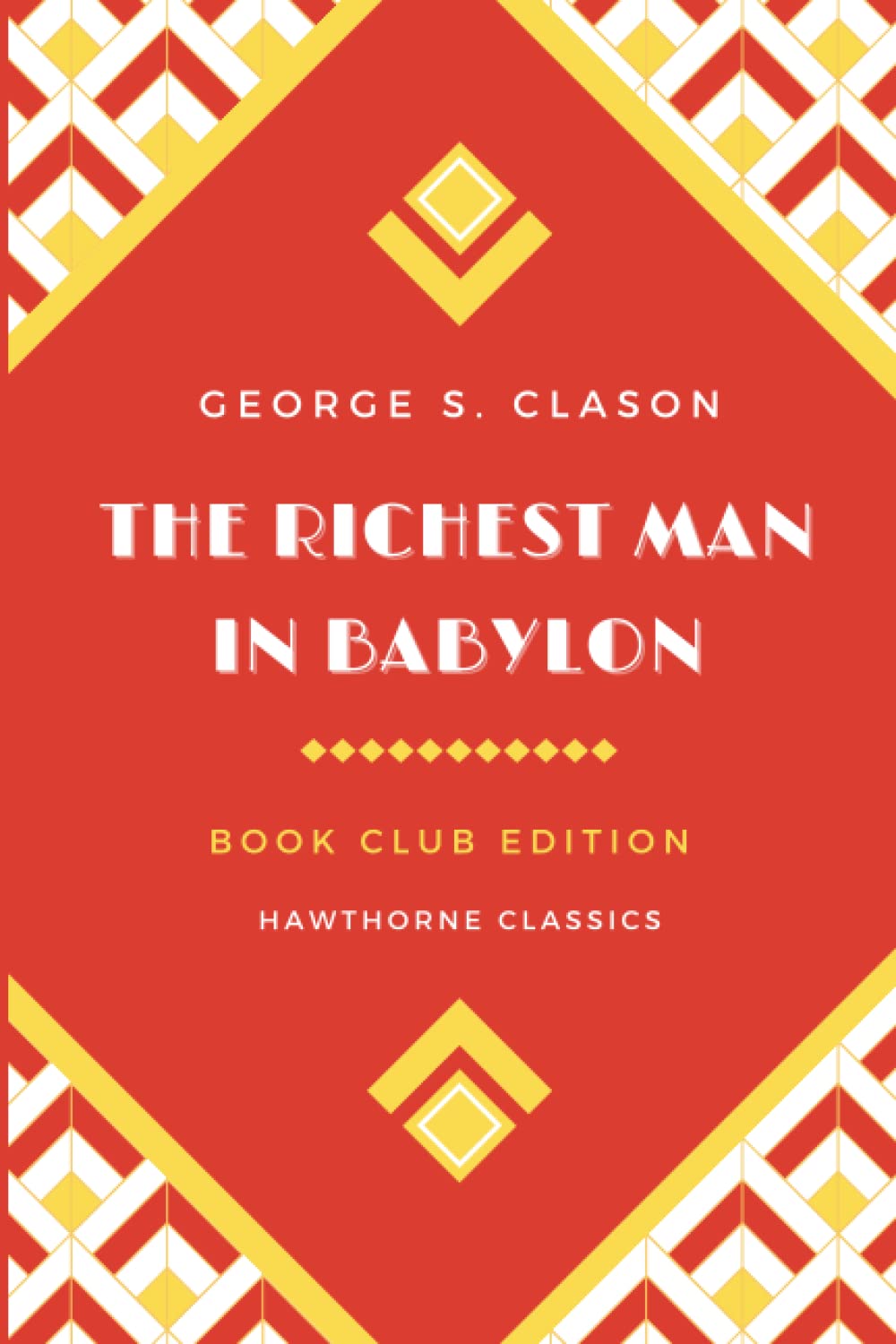 The Richest Man in Babylon (Annotated): Book Club Edition by George S ...