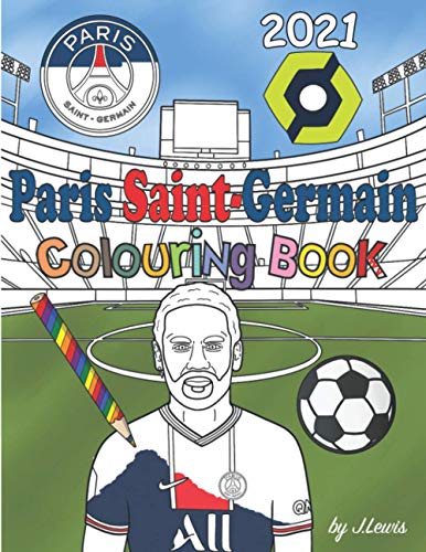 Paris Saint-Germain Colouring Book 2021: Football Activity Book For ...