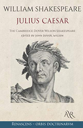 Julius Caesar: The Cambridge Dover Wilson Shakespeare by William ...