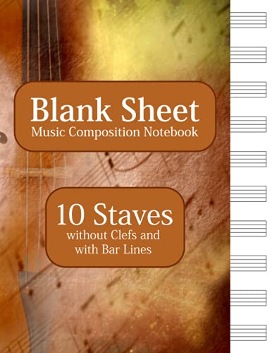 Blank Sheet Music Composition Notebook - 10 Staves without Clefs and ...