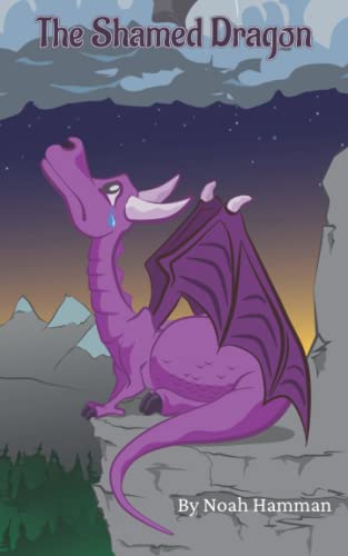 The Shamed Dragon by Noah Hamman | Goodreads