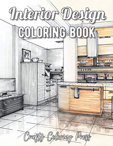 Interior Design Coloring Book: An Adult Coloring Book with ...