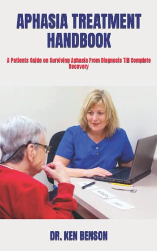 APHASIA TREATMENT HANDBOOK: A Patients Guide on Surviving Aphasia From ...