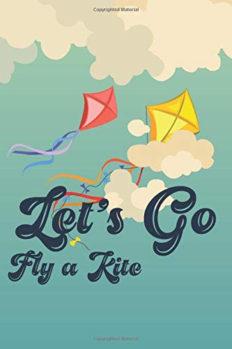 Let's Go Fly a Kite: Funny Frisbee Flying Kite Lined Notebook - Kite ...