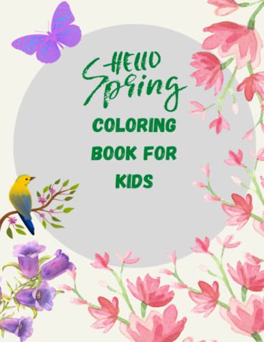 Hello Spring Coloring Book for Kids: Coloring book for adults with 50 ...