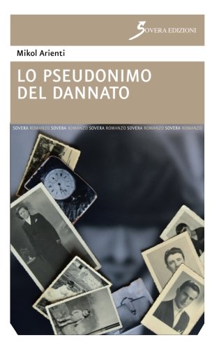 Lo pseudonimo del dannato (Italian Edition) by Mikol Arienti | Goodreads