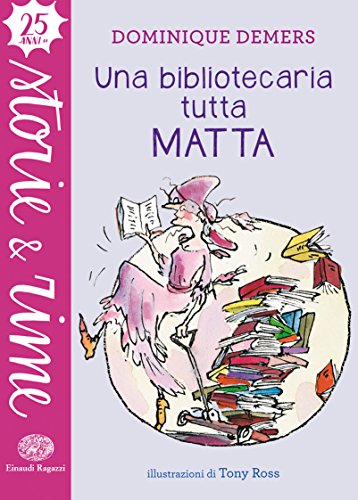 Una bibliotecaria tutta matta by Dominique Demers | Goodreads