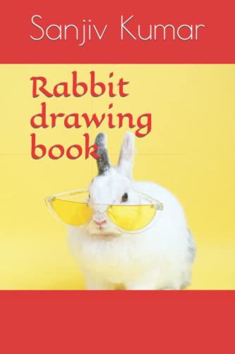 Rabbit drawing book by Mr Sanjiv Kumar | Goodreads