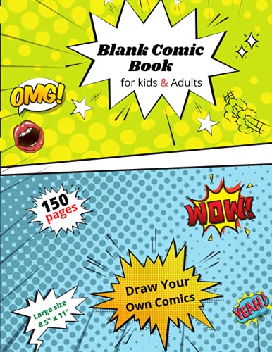Blank Comic Book for Kids and Adults: Draw Your Own Comics - 150 Pages ...
