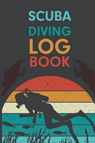Scuba Diving Log Book: Scuba Diving Track & Record Book - Dive Journal ...