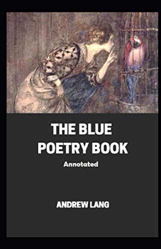 The Blue Poetry Book Annotated by Andrew Lang | Goodreads