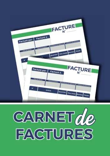 Carnet de factures: 50 feuillets prêts à l'emploi , Le carnet de ...