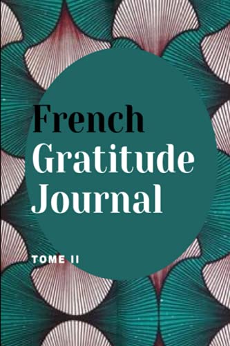 French Gratitude Journal - Tome II : (Version française) 6x9"/ Glossy ...