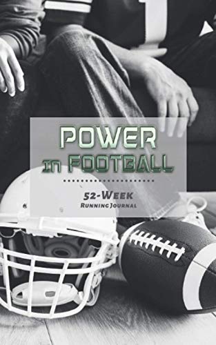 The Power In Football: 52-Week Running Journal | Portable Size at 5"x8 ...