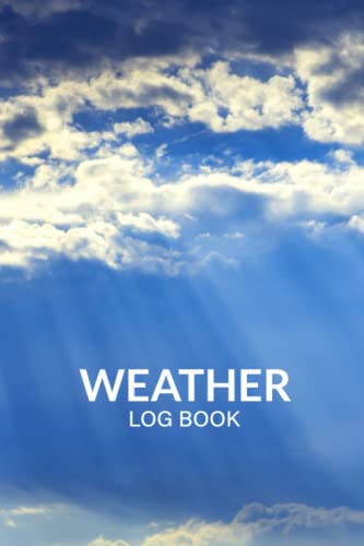 Daily Weather Log Book: Meteorological Journal Gift for Weather ...