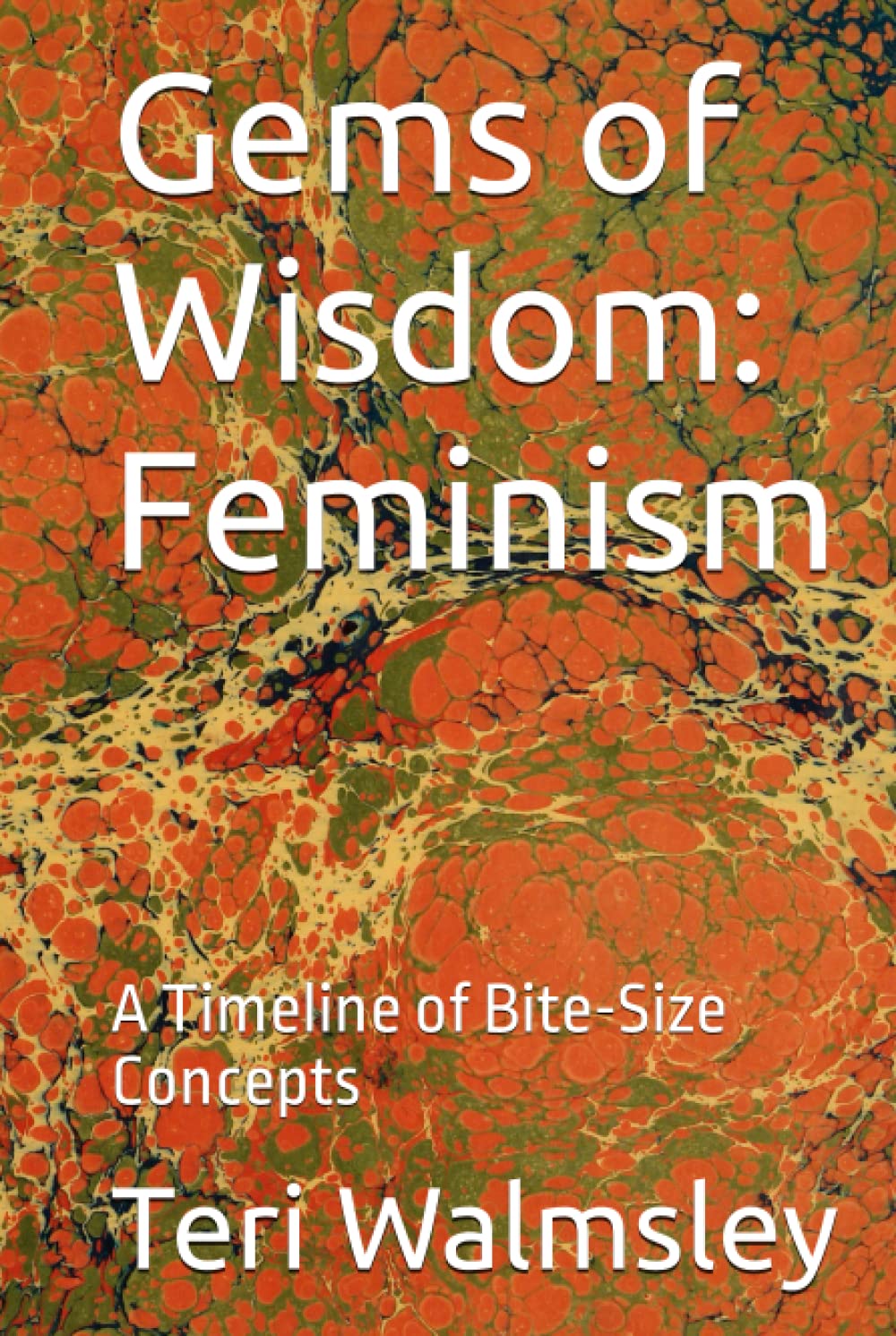 Gems of Wisdom: Feminism: A Timeline of Bite-Size Concepts by Teri Anne ...