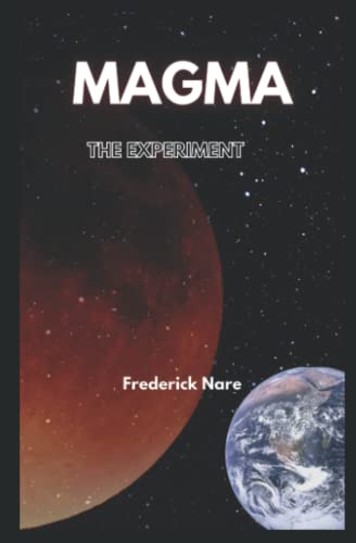 MAGMA:THE EXPERIMENT by Frederick Nare | Goodreads