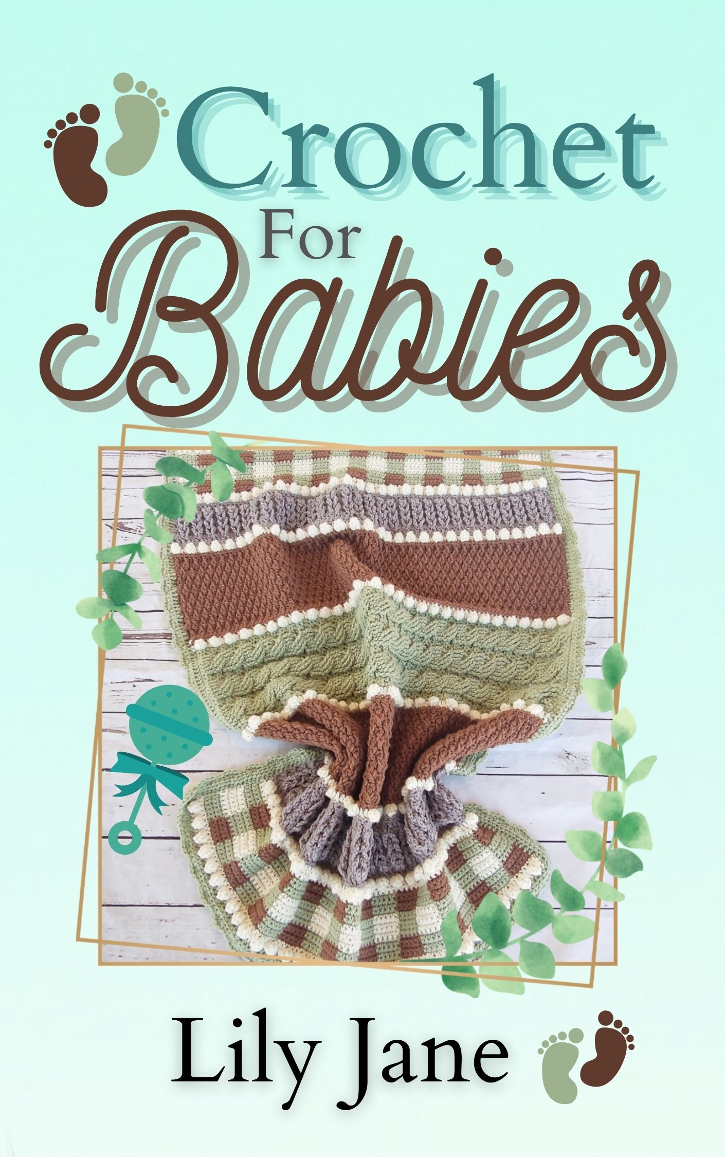 Crochet For Babies: A Collection of Patterns for Infant Accessories by ...
