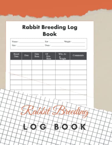 Rabbit Breeding Log Book: Tracker for Rabbitry Businesses and Hobbyists ...