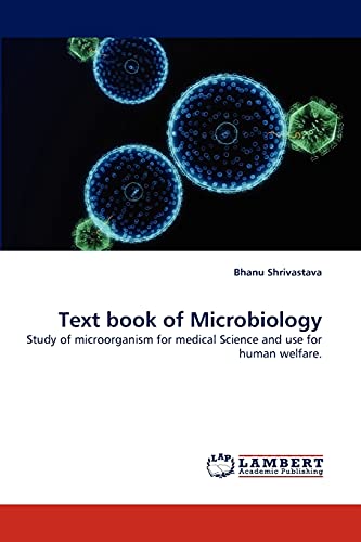 Text book of Microbiology: Study of microorganism for medical Science and use for human welfare ...