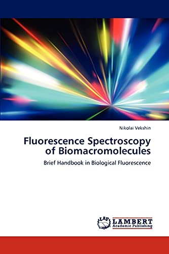 Fluorescence Spectroscopy of Biomacromolecules: Brief Handbook in ...