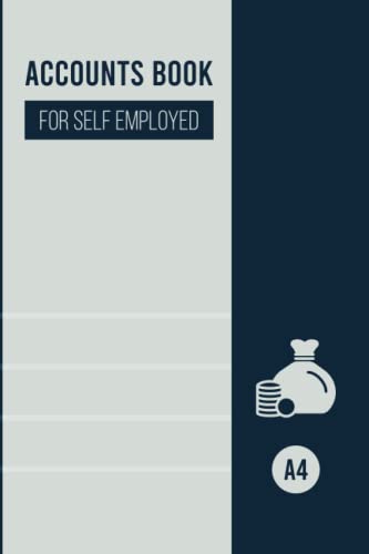 Accounts Book for Self Employed A4: Accounting Ledger Book for Personal ...
