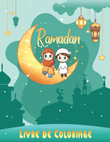 Ramadan Livre de Coloriage: livre de coloriage ramadan kareem pour les ...