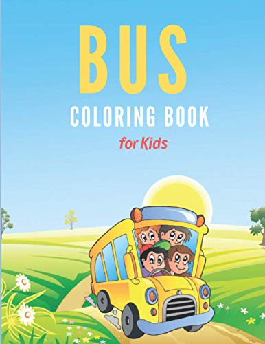 Bus Coloring Book for Kids: Buses Transportation Coloring Book, School ...