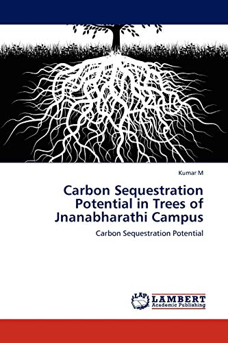 Carbon Sequestration Potential in Trees of Jnanabharathi Campus: Carbon Sequestration Potential ...