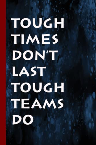 Tough Times Don't Last Tough Teams Do: Funny Office Notebook Journal ...