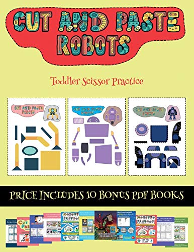 Toddler Scissor Practice (Cut and paste - Robots): This book comes with ...