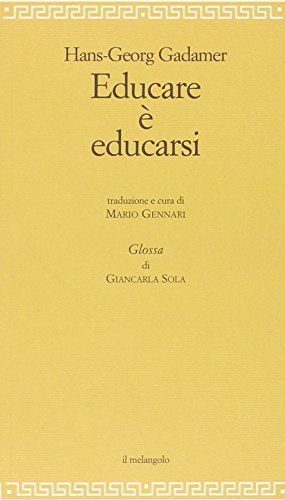 Educare è educarsi by Hans-Georg Gadamer | Goodreads