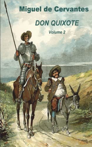 Don Quixote - PART 2: Don Quixote's adventures make for a very long ...