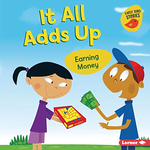 It All Adds Up: Earning Money (Money Smarts by Lisa Bullard | Goodreads
