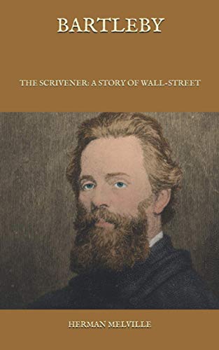 Bartleby: the Scrivener: A Story of Wall-Street by Herman Melville ...