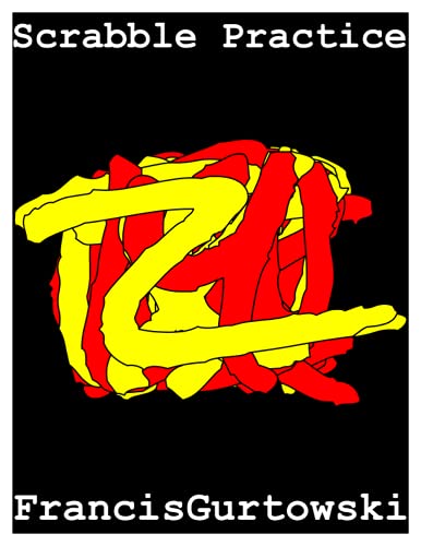 Scrabble Practice: Practice Makes Perfect by Francis Gurtowski | Goodreads