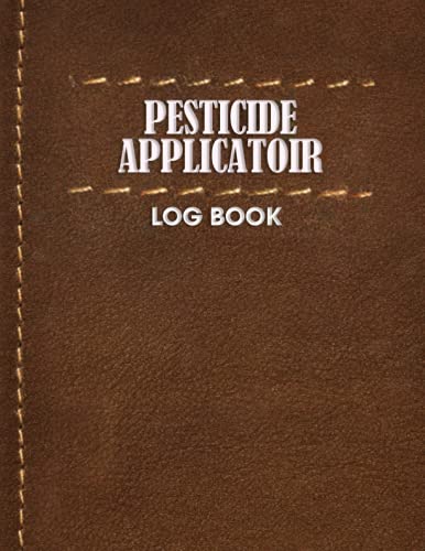 Pesticide applicator log book: Log book, spray log, Pesticide book Log ...