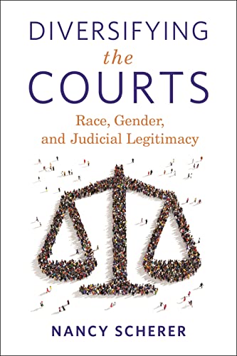 Diversifying the Courts: Race, Gender, and Judicial Legitimacy by Nancy ...
