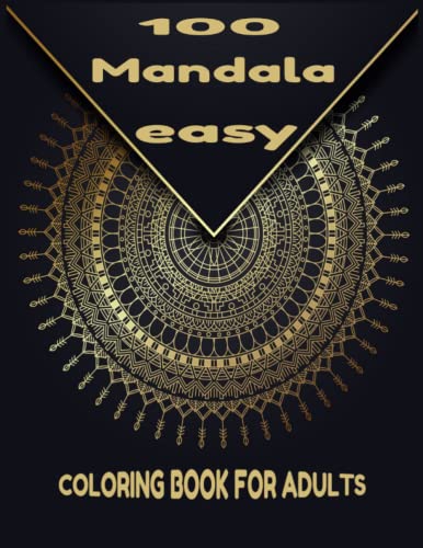 100 easy mandalas coloring book: Adult Coloring Book with 100 Wonderful ...