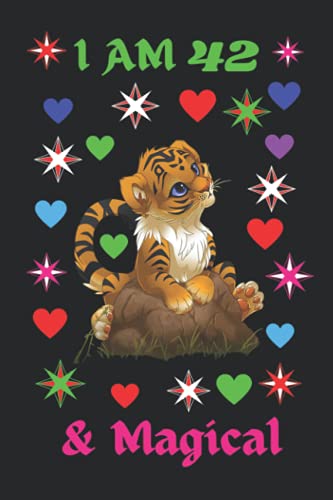 I AM 42 & MAGICAL: Cut Tiger Birthday Journal & Gift for 42 Years Old ...