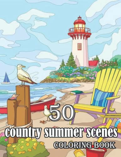 50 Country Summer Scenes Coloring Book: An Adult Coloring Book ...