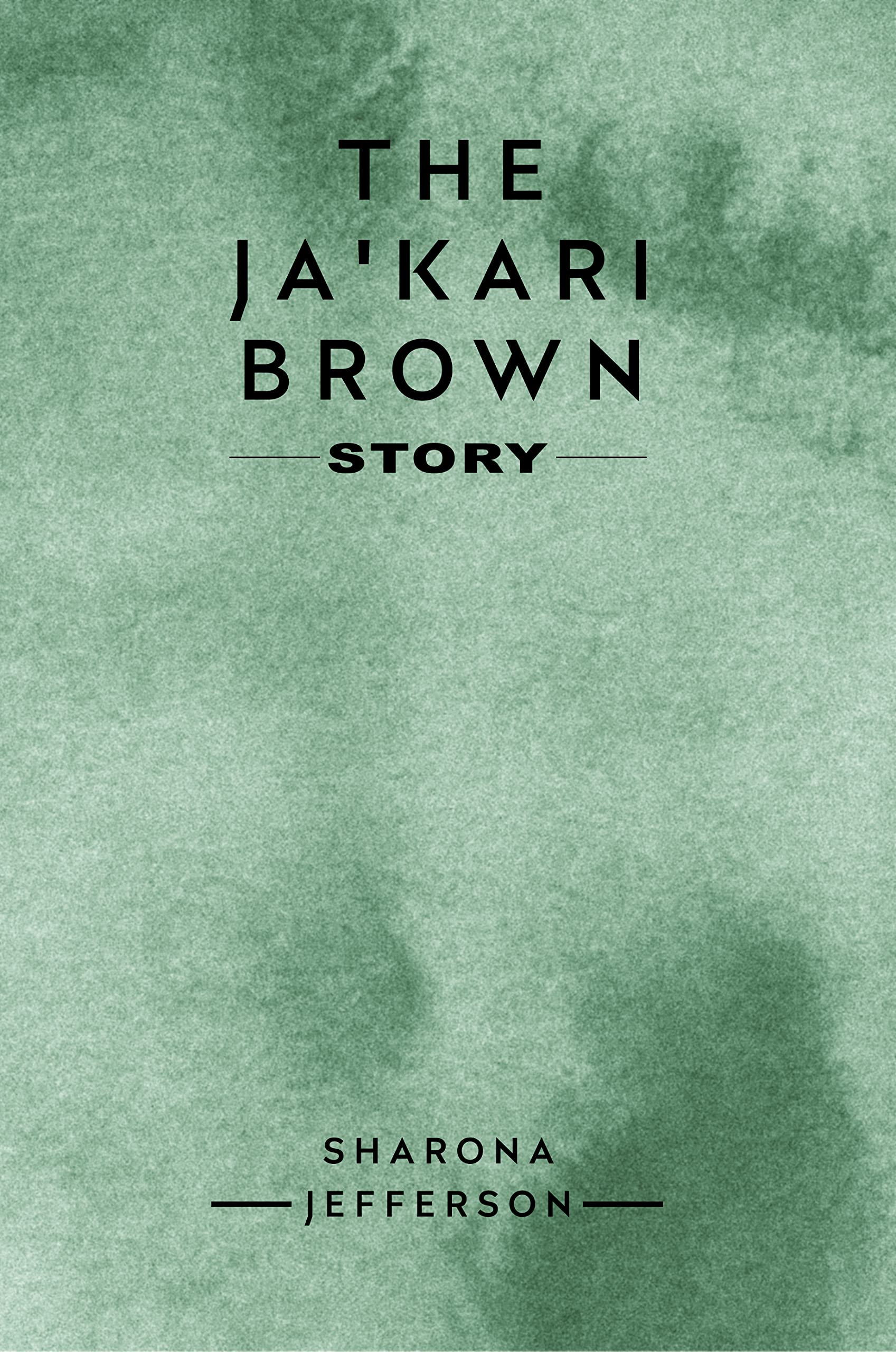 The Ja’Kari Brown Story by Sharona Jefferson | Goodreads