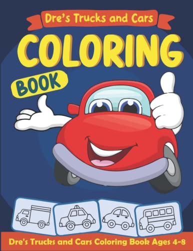 Dre's Trucks and Cars Coloring Book age 4-8: Easy Activity Book For ...